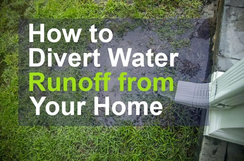 How To Divert Water Runoff From Your Home: 11 Ways [2024]
