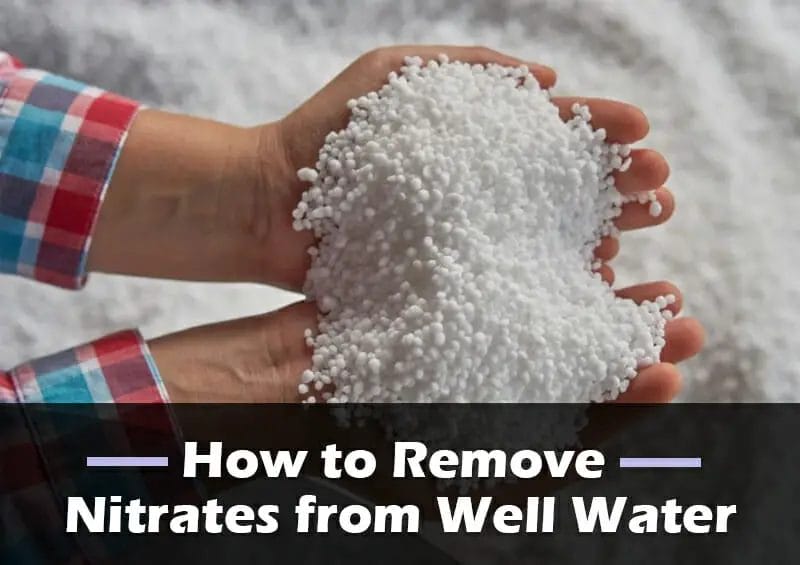 How to Remove Nitrates from Well Water: The Quick and Easy Way